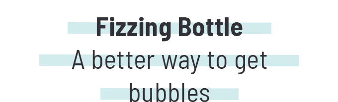 Fizzing Bottle: The Best Thing Since Bottled Water | Indiegogo